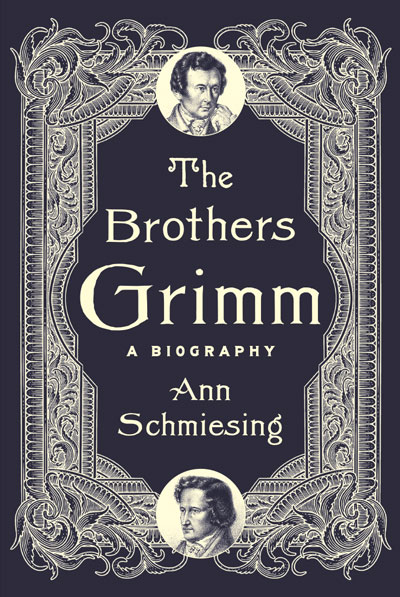 Who were the Brothers Grimm? Ann Schmiesing explains the real life ...